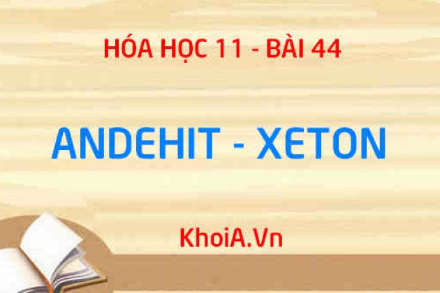 Anđehit - Xeton: Tính chất vật lý, Tính chất hóa học của Anđehit ...